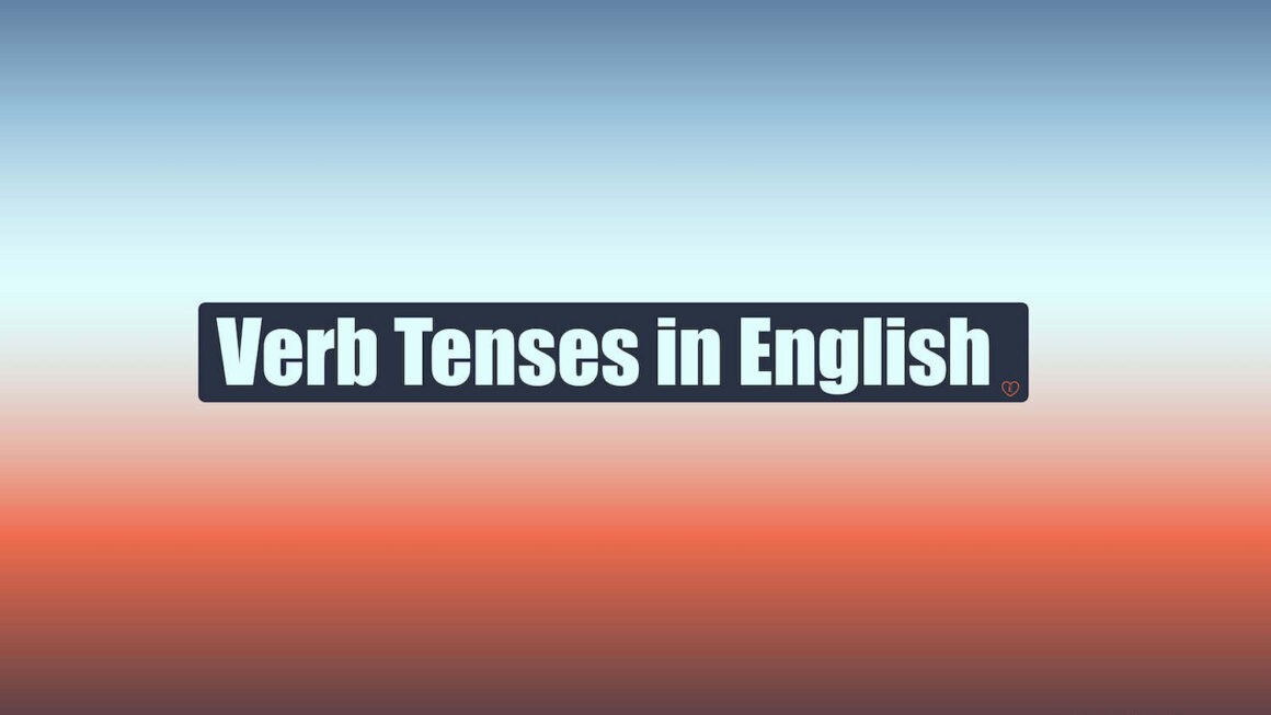Verb Tenses in English » Go for English