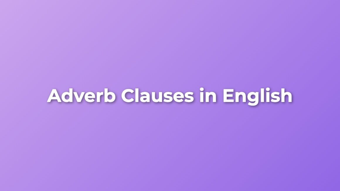 "Mastering Adverb Clauses in English: Enhance Your Writing Skills"