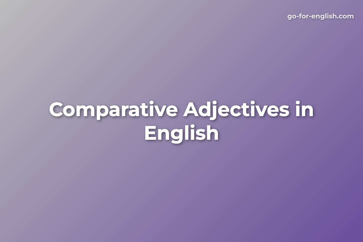 "Understanding Comparative Adjectives in English: A Complete Guide"