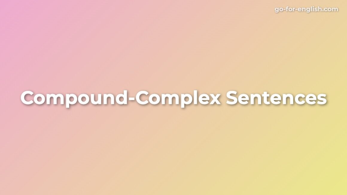 "Mastering Compound-Complex Sentences: Definition, Structure & Examples"
