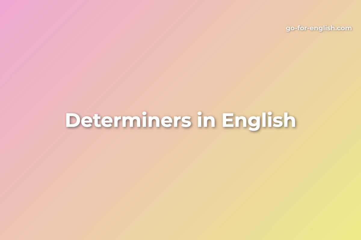 "Understanding Determiners in English: A Comprehensive Guide"