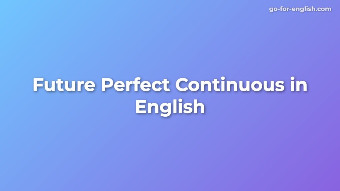 "Mastering the Future Perfect Continuous Tense: Definition, Examples ...