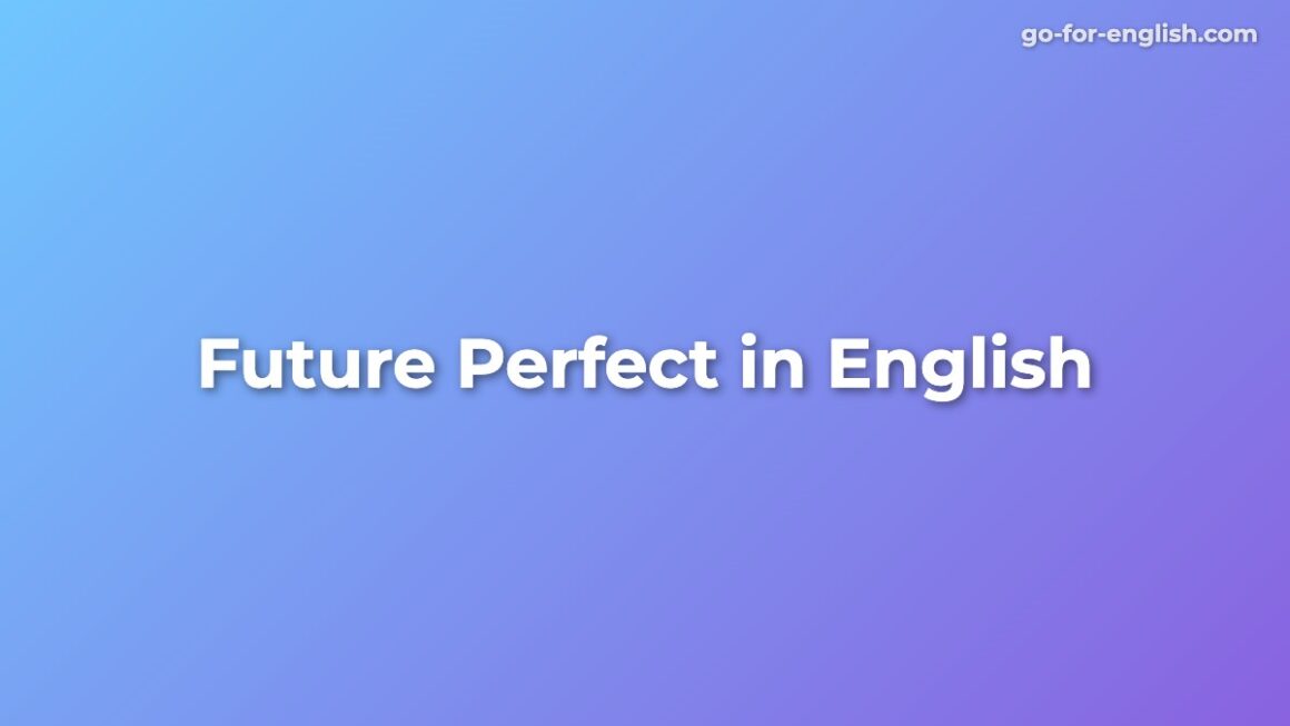 "Future Perfect: Mastering the English Tense for Fluency and Clarity"