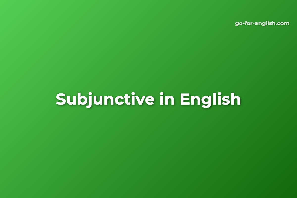 "Understanding the Subjunctive Mood in English: Usage, Examples, and Tips"