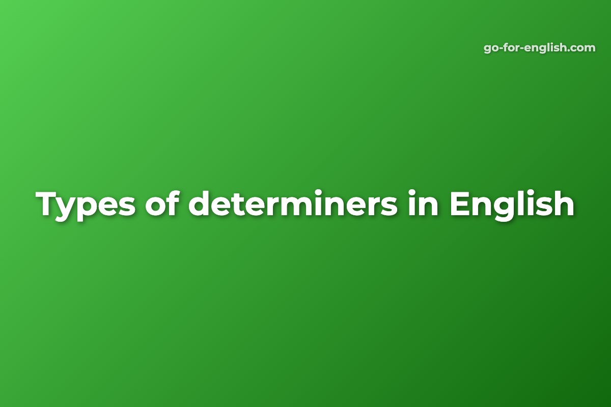 "Comprehensive Guide to Types of Determiners in English Grammar"