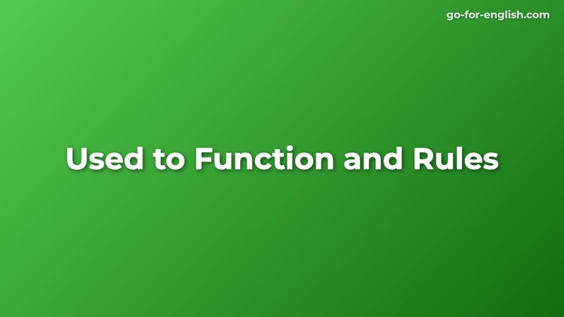 "Understanding Used to: Function, Rules, and Examples for Mastery"