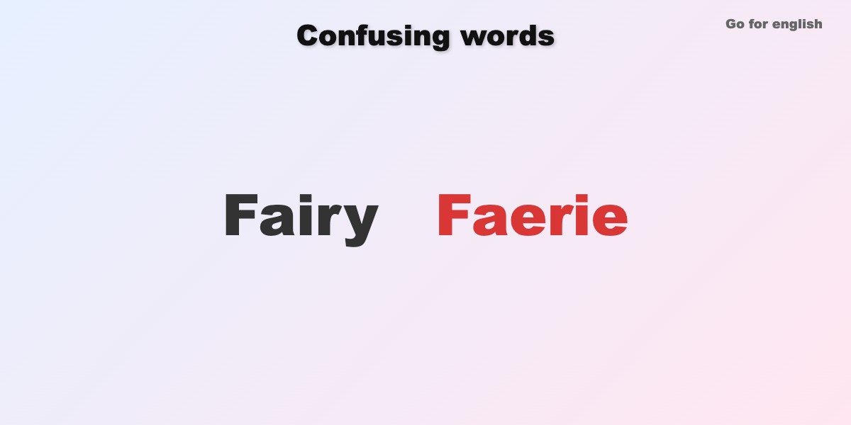 Fairy vs Faerie: Understanding the Differences and Origins » Go for English