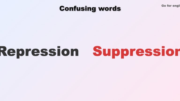 Repression vs Suppression » Go for English