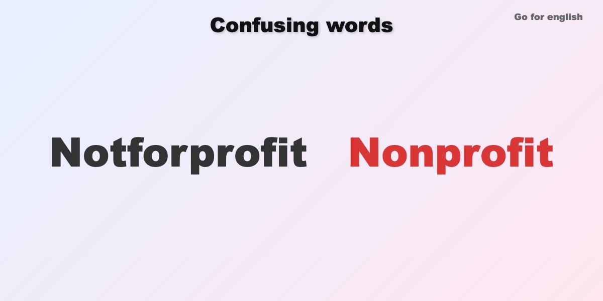 Not-for-profit vs Nonprofit » Go for English