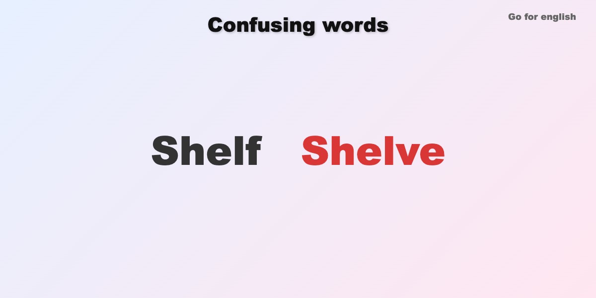 Shelf vs Shelve: Understanding the Difference and Usage in English » Go ...