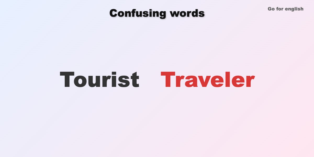 Tourist vs Traveler » Go for English