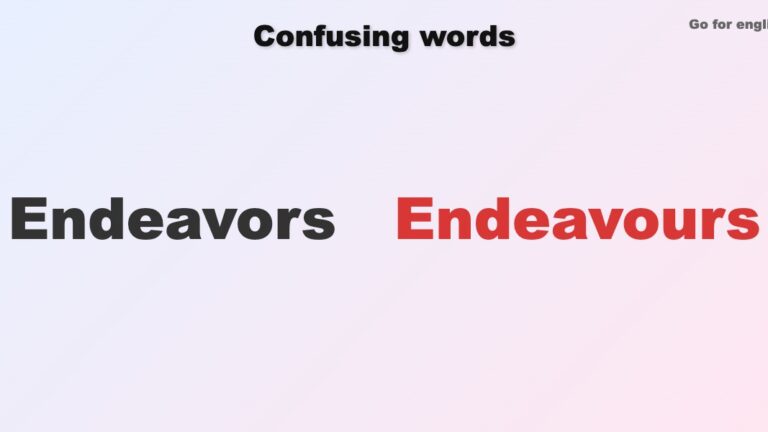 Endeavors vs Endeavours » Go for English