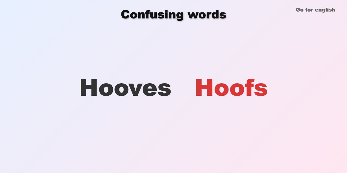 Hooves vs Hoofs » Go for English