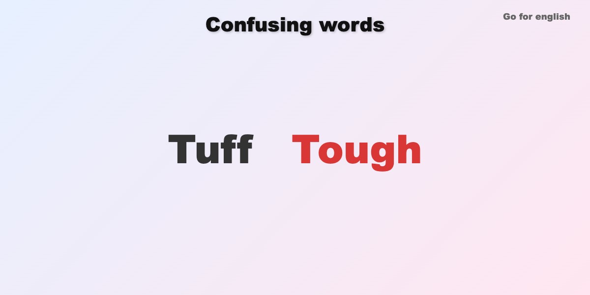 Tuff vs Tough » Go for English