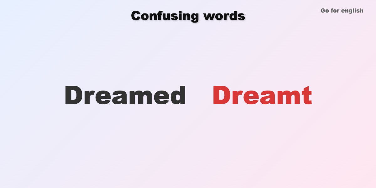 Dreamed vs Dreamt » Go for English