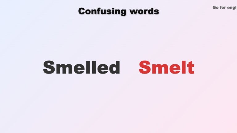 Smelled vs Smelt » Go for English