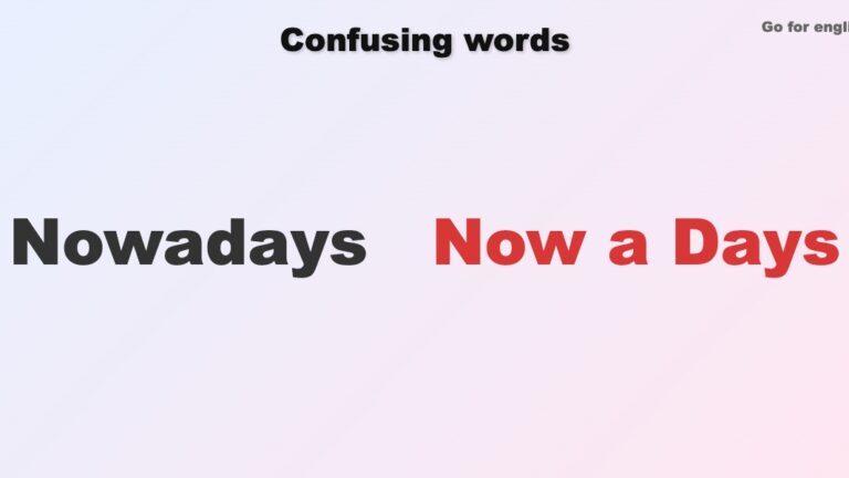 Nowadays vs Now a Days: Understanding the Difference and Usage » Go for ...