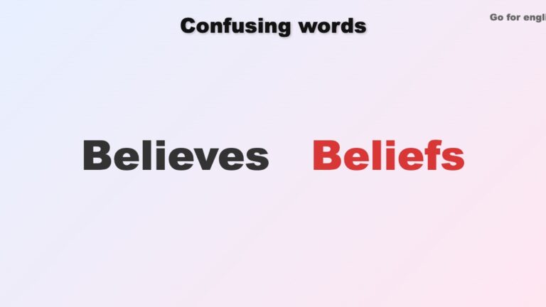 Believes vs Beliefs » Go for English