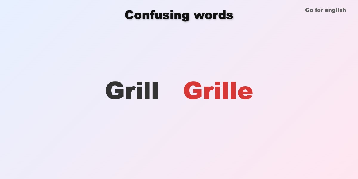 Grill vs Grille » Go for English