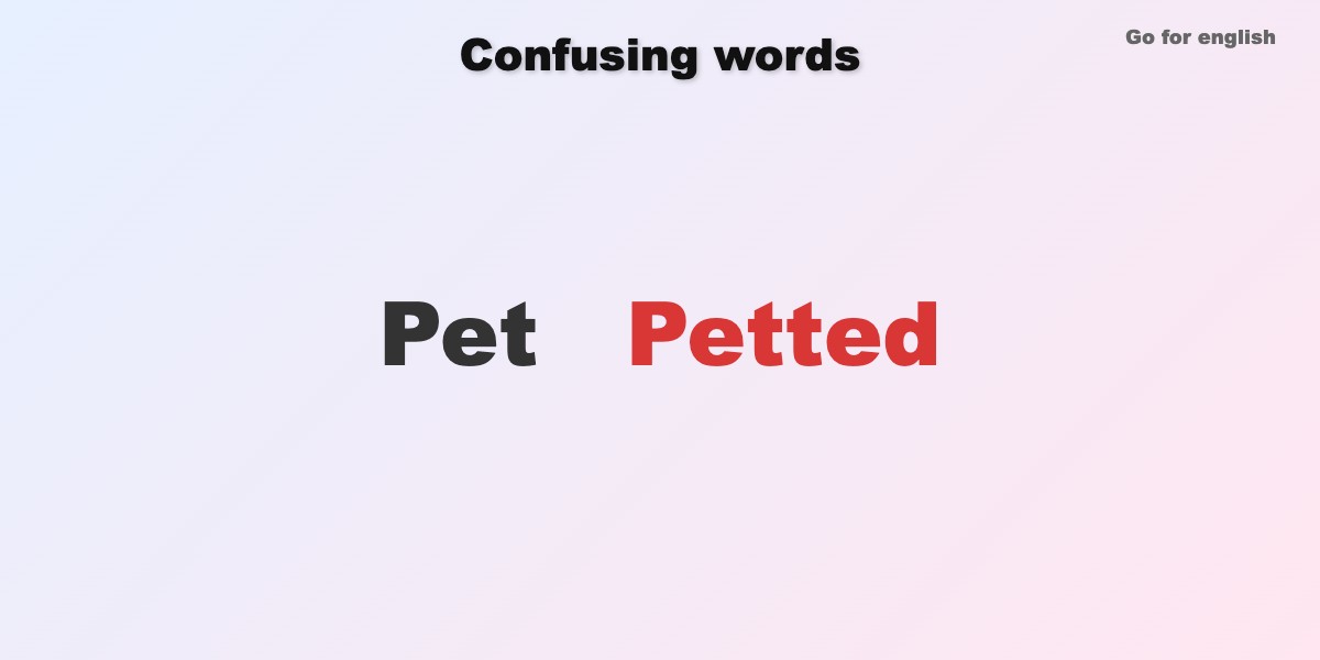 Pet vs Petted: Understanding the Difference and Usage in English » Go ...