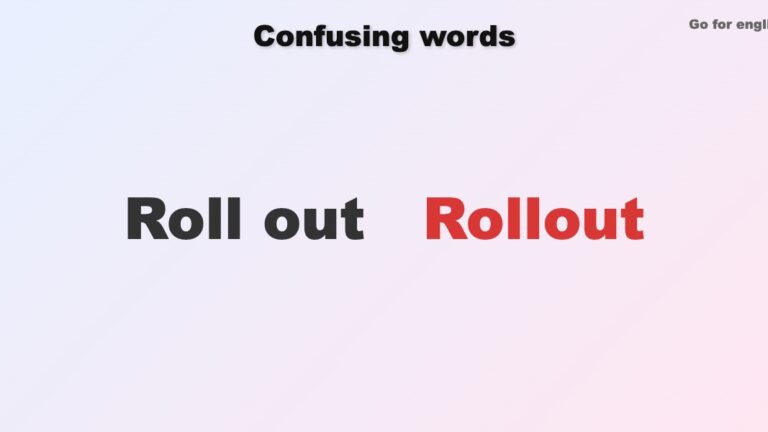 Roll out vs Rollout » Go for English