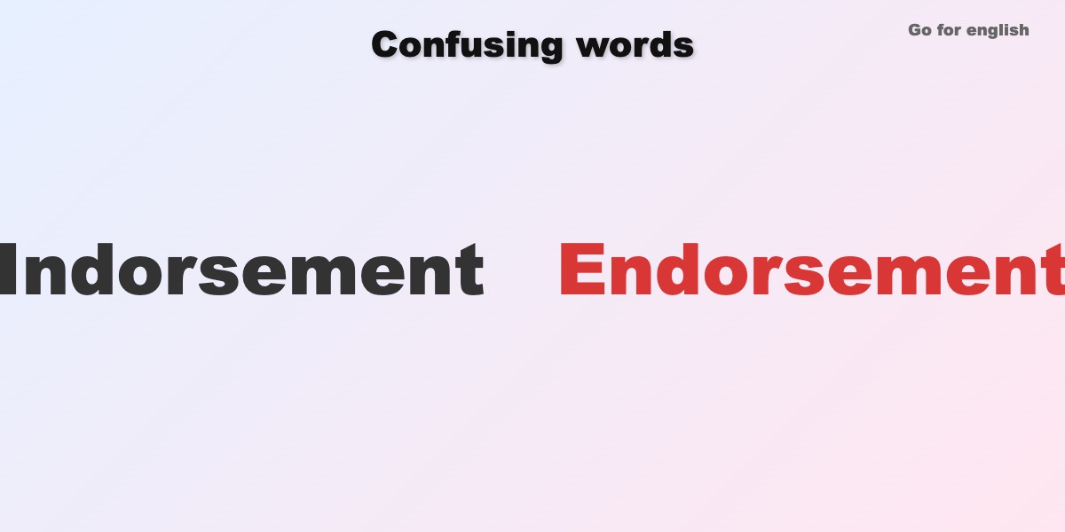 Indorsement vs Endorsement » Go for English