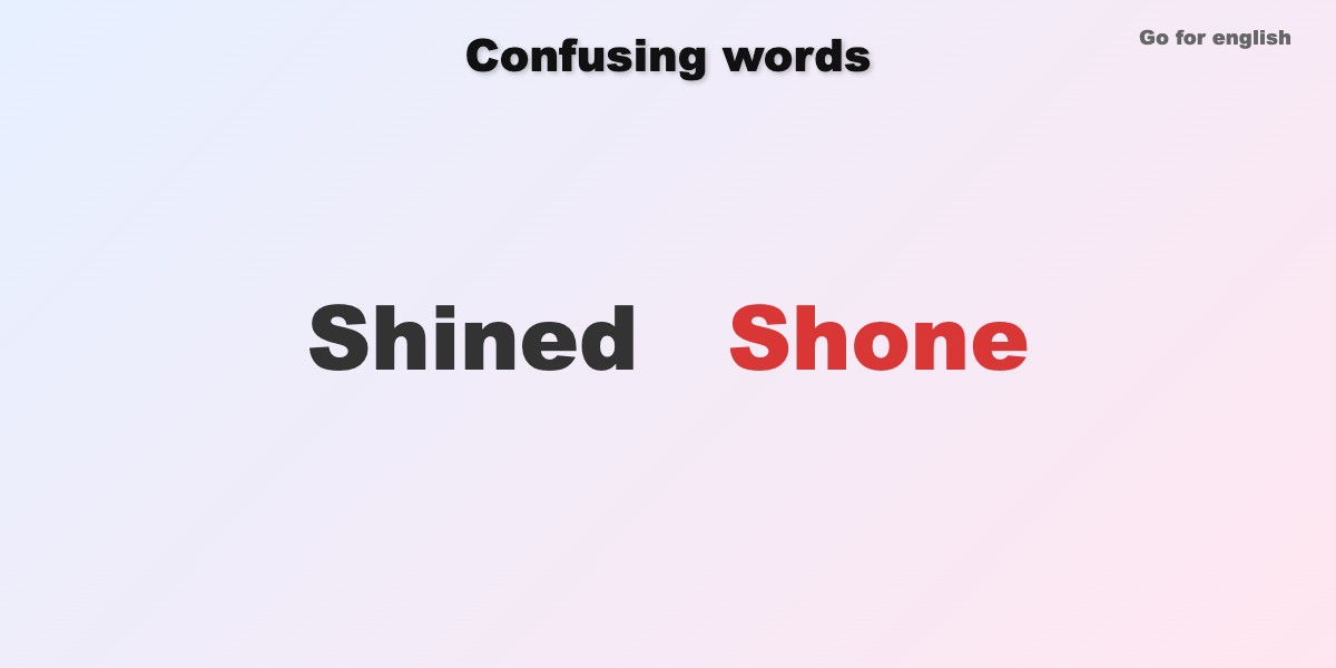 Shined vs Shone: Understanding the Differences and Usage » Go for English