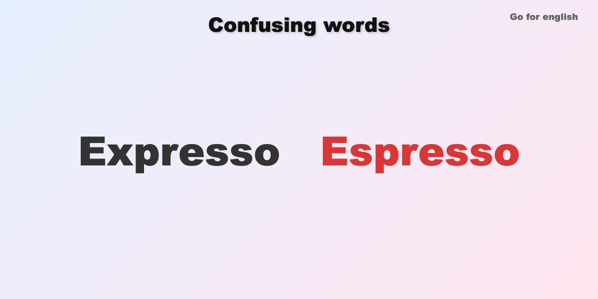 Expresso vs Espresso » Go for English