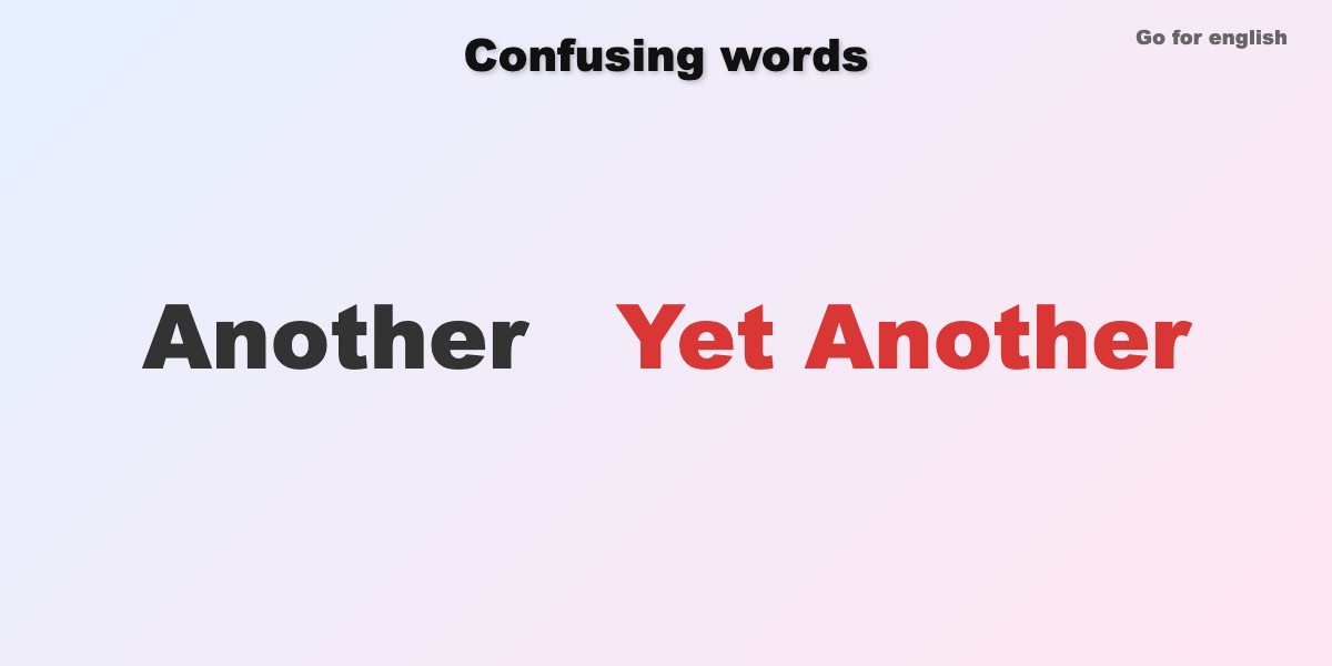 Another vs Yet Another » Go for English