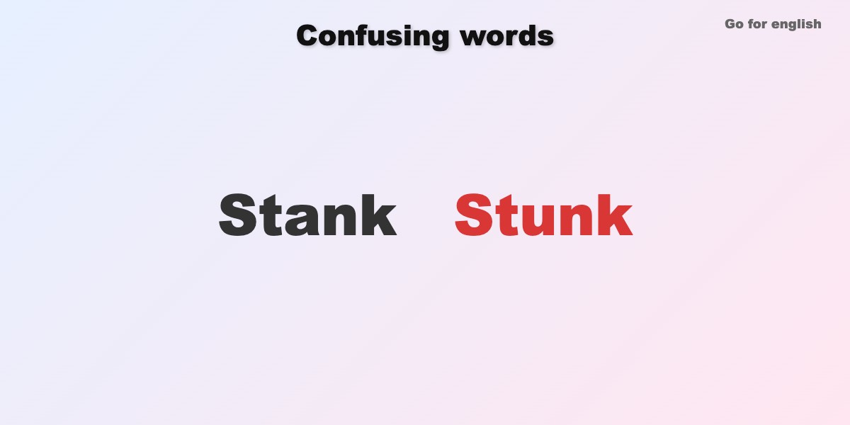 Stank vs Stunk » Go for English