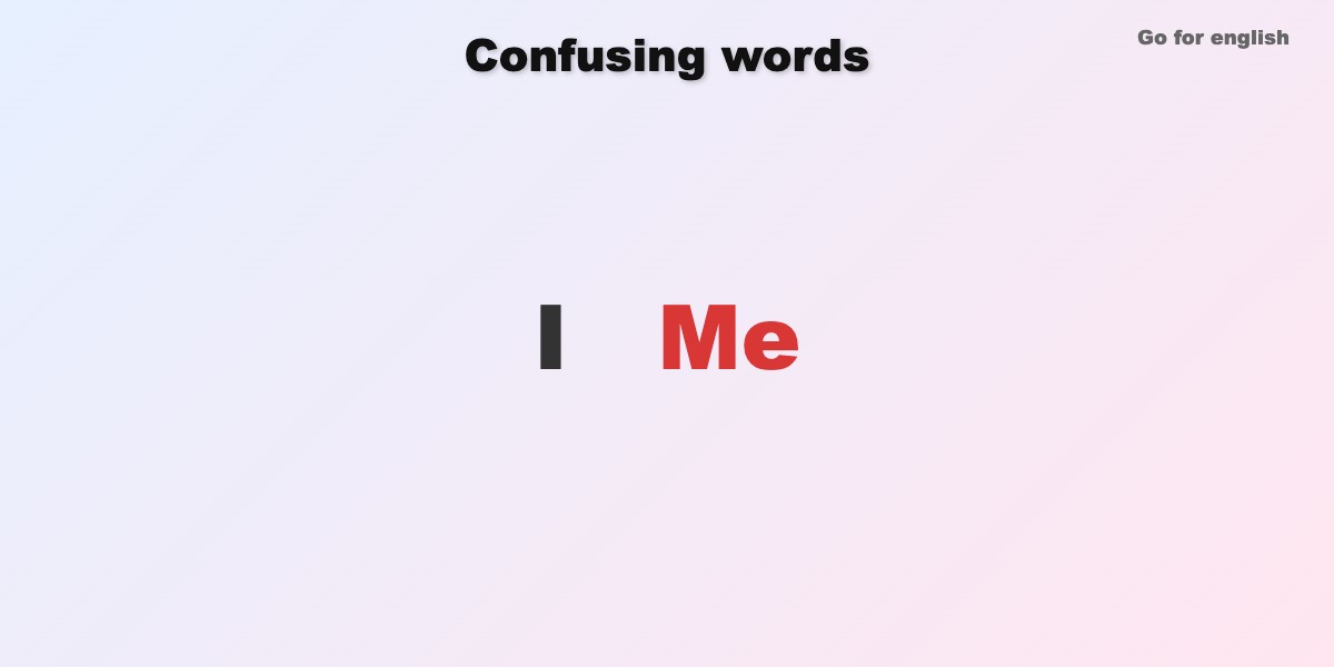 I vs Me » Go for English