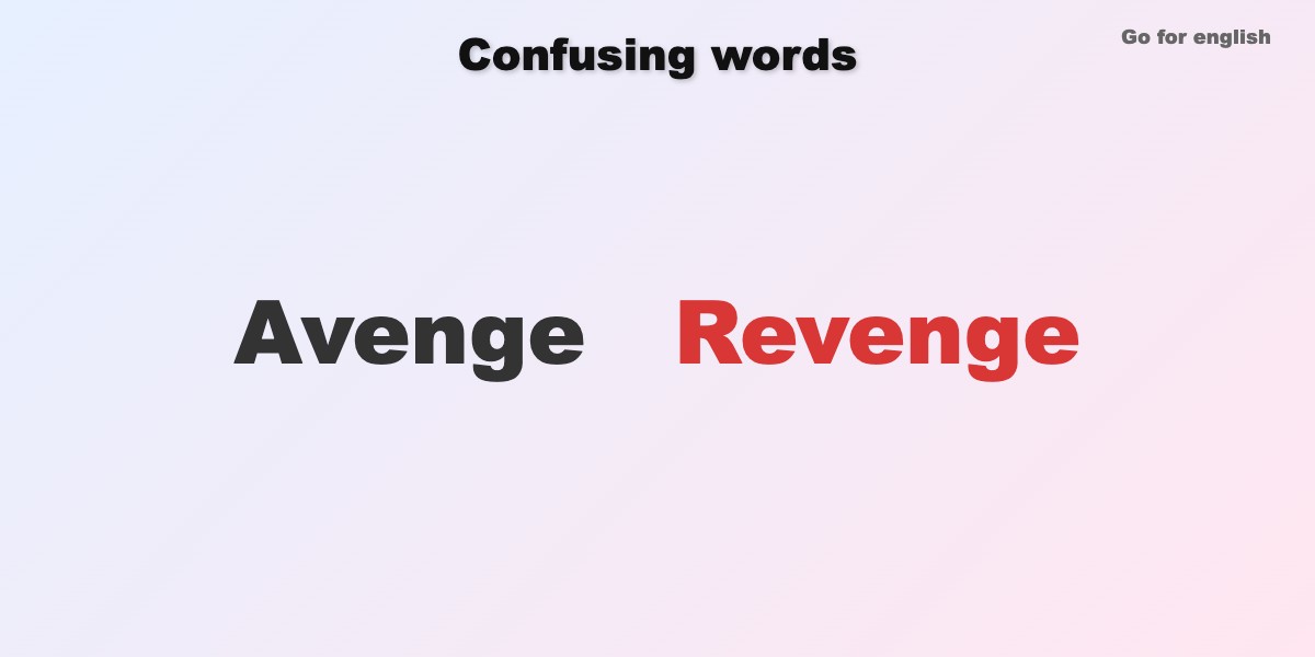 Avenge vs Revenge: Understanding the Key Differences » Go for English