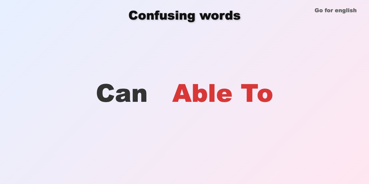 Can vs Able To » Go for English