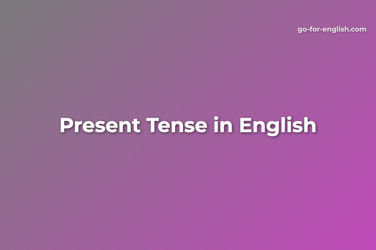 "Mastering Present Tense in English: Simple Rules & Examples for Clear ...